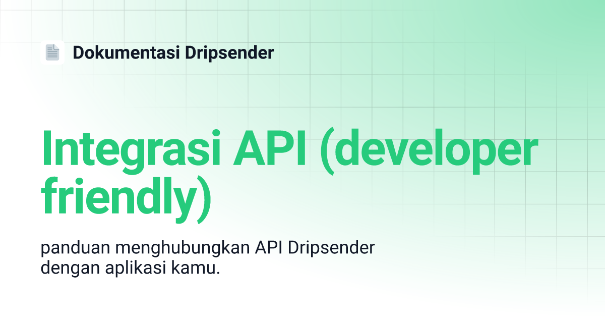 Integrasi Api Developer Friendly Dokumentasi Dripsender